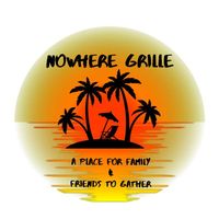 Nowhere Grille – Taylor Florida